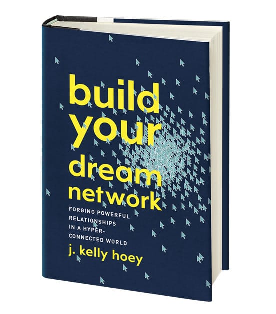 Author J. Kelly Hoey’s “Build Your Dream Network” Reveals Effective ...