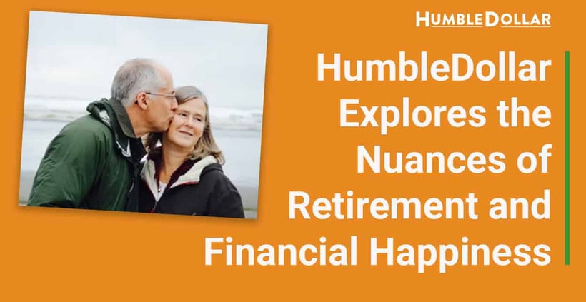 HumbleDollar Explores the Nuances of Retirement and Financial Happiness ...