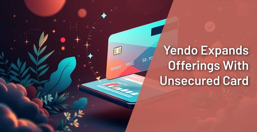 Yendo Launches Unsecured Credit Card for Non-Prime Consumers