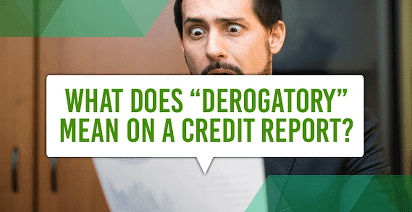 What Does Derogatory Mean on a Credit Report? - BadCredit.org