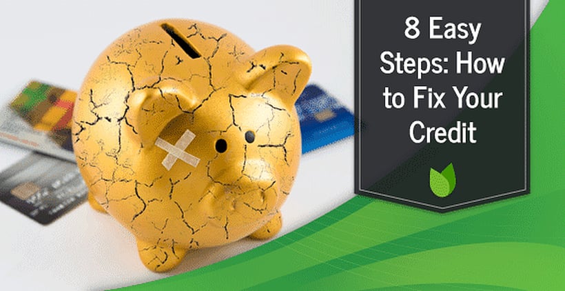 8 Easy Steps to Fix Your Credit Score Fast - BadCredit.org