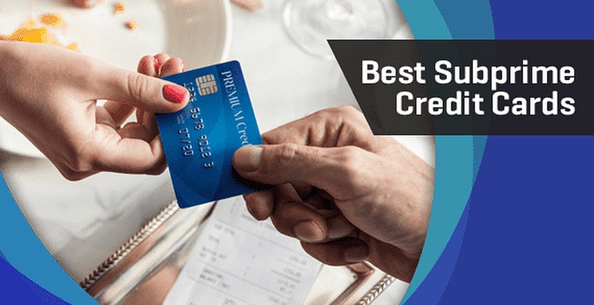 11 Best Subprime Credit Cards (2022)