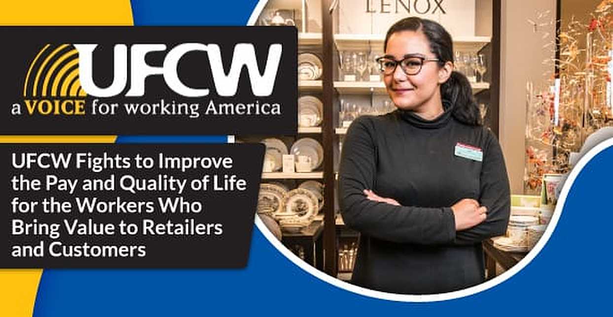 UFCW Fights to Improve the Pay and Quality of Life for the Workers Who ...