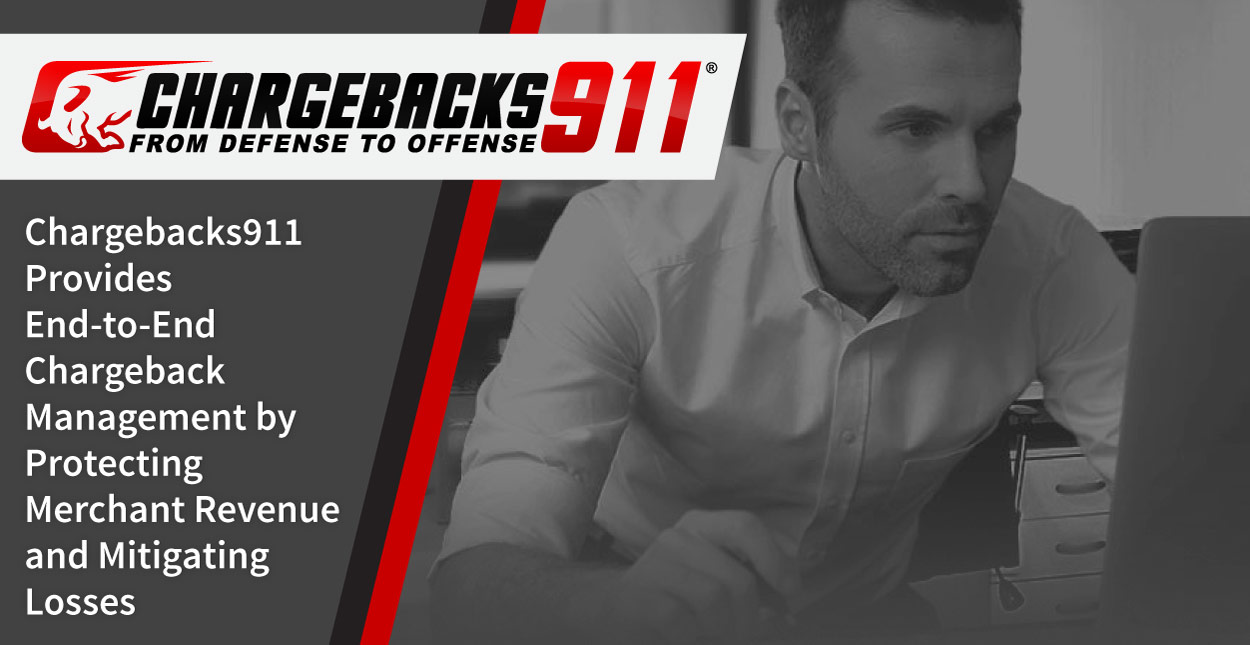 Chargebacks911 Provides End-to-End Chargeback Management by Protecting Merchant Revenue and ...