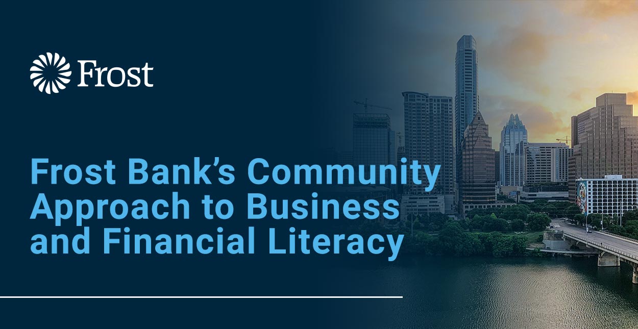 Frost Bank’s Community-Centric Approach to Business and Financial ...