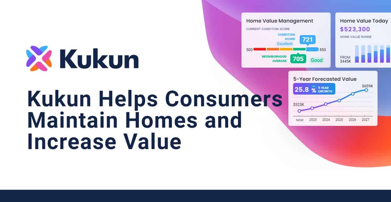 Kukun Provides Homeowners With Tools to Maintain and Increase the Value ...