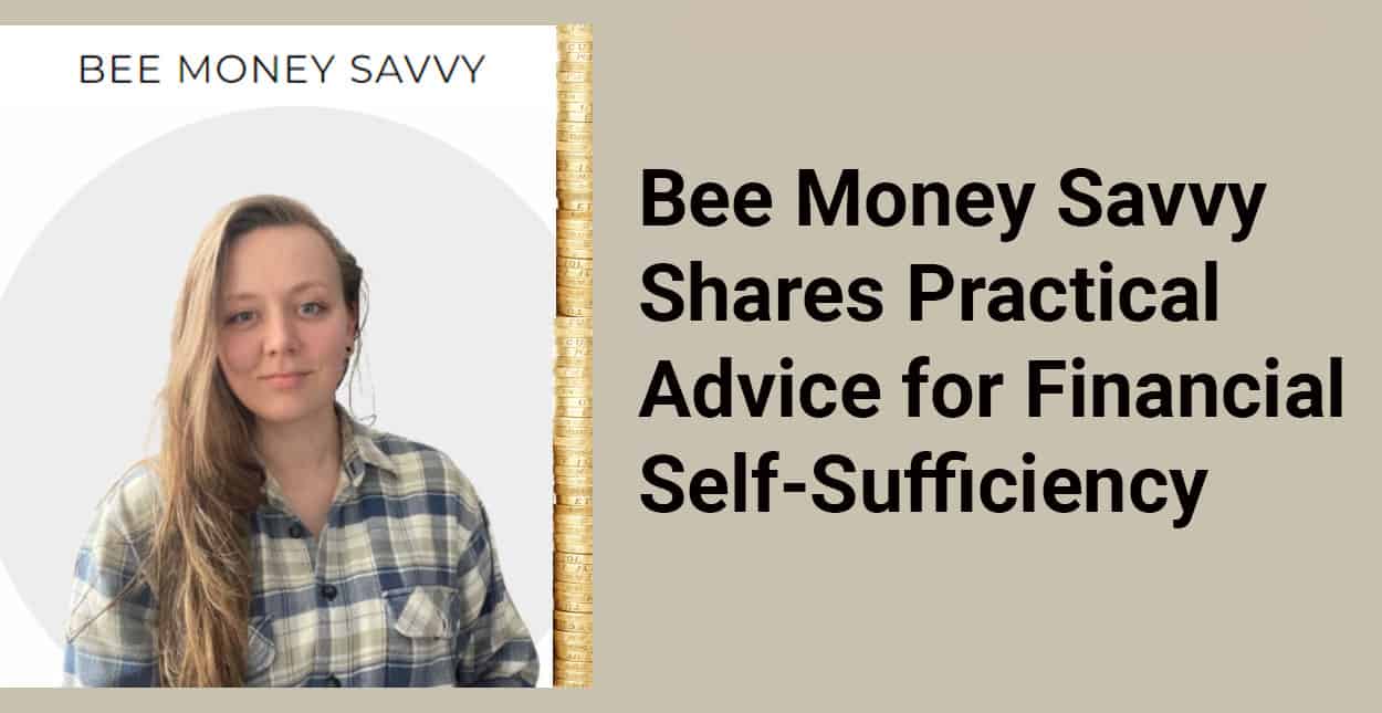 Bee Money Savvy Shares Practical Advice for Financial Self-Sufficiency ...