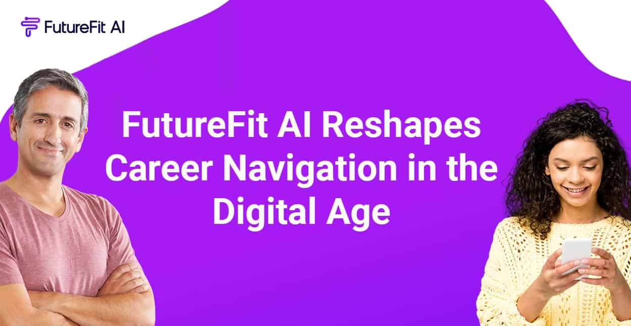 FutureFit AI Goes Beyond Job Searches to Help Candidates Identify and ...