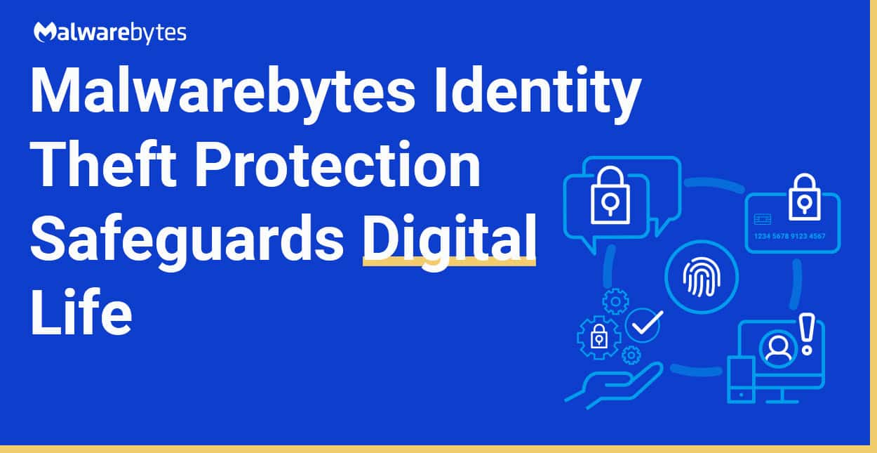 Identity Theft Protection By Malwarebytes Safeguards Users Across ...
