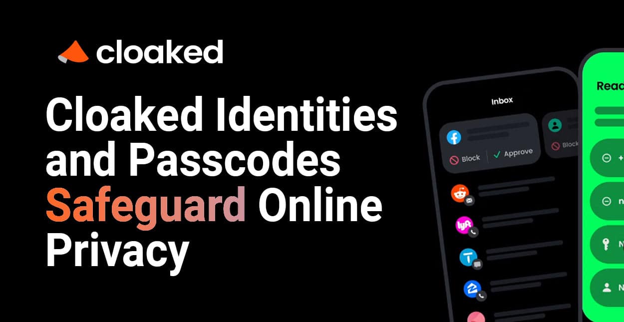 Cloaked Generates Multiple Account Identities and One-Time Passcodes to ...