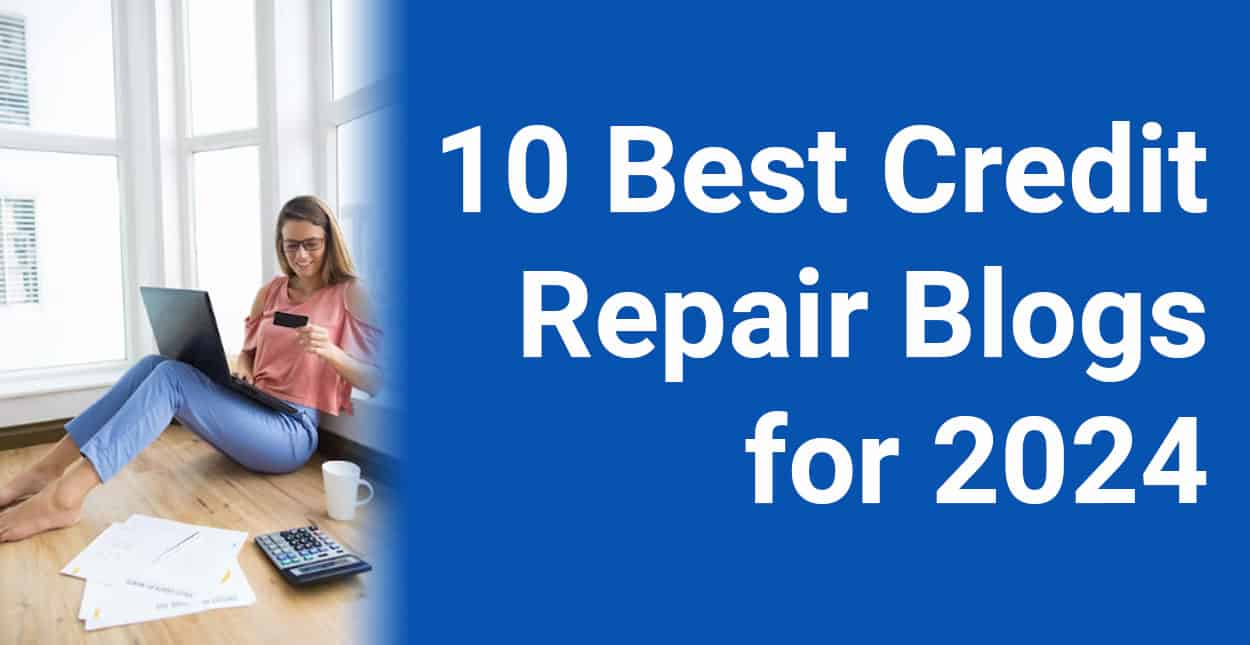 10 Best Credit Repair Blogs For 2024 Badcredit Org