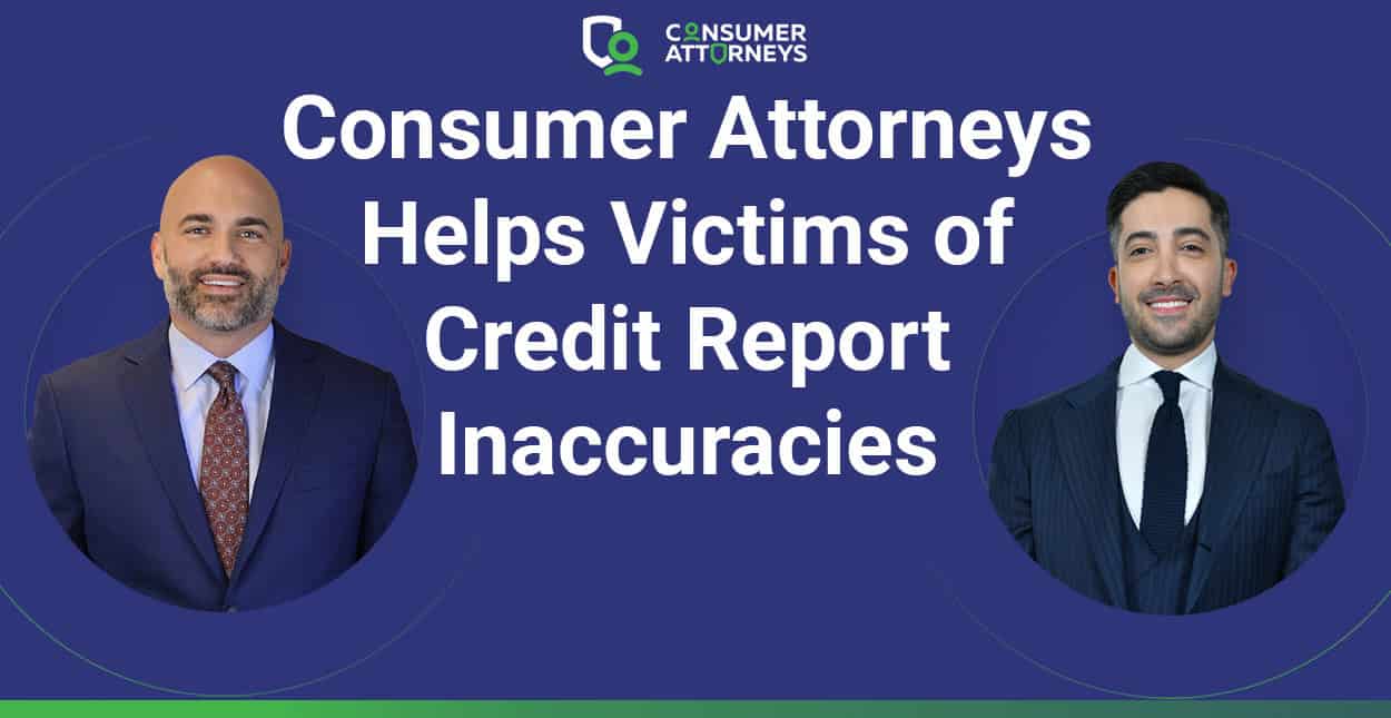 Consumer Attorneys Helps Victims of Credit Report Inaccuracies Clear ...