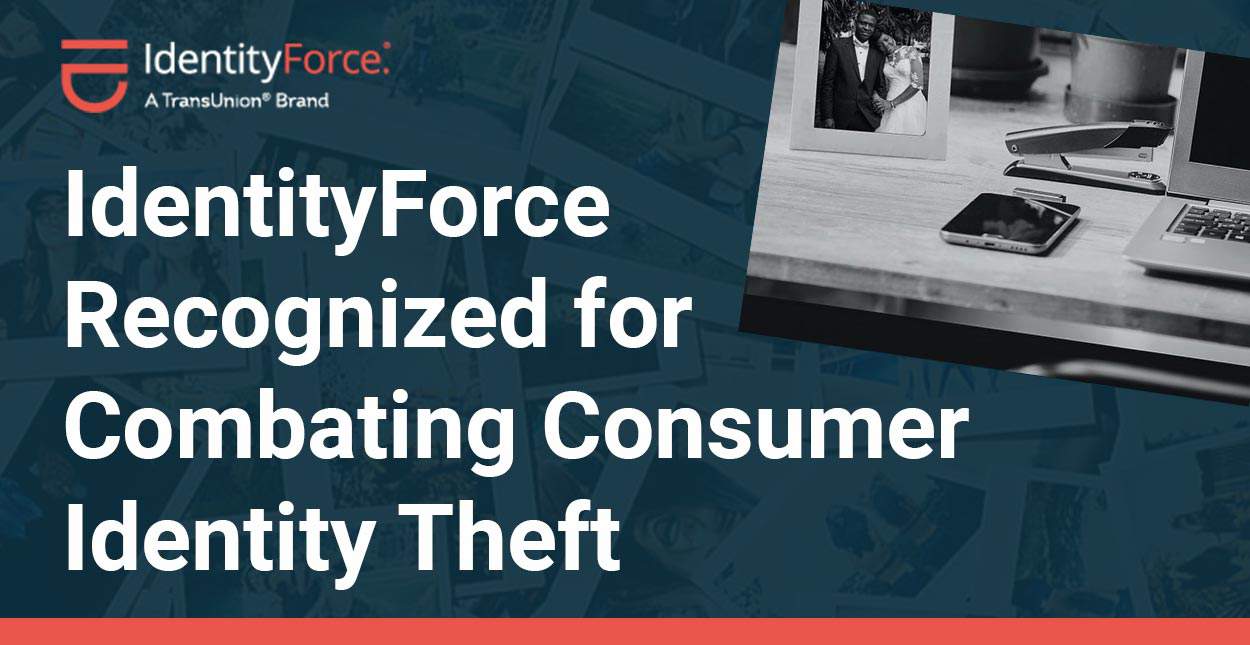 IdentityForce Recognized for Combating Identity Theft Through Education ...