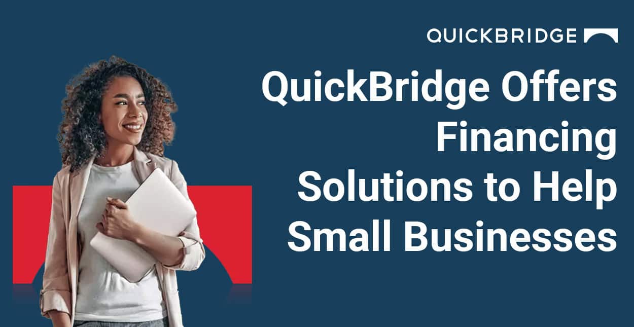 QuickBridge Offers Financing Solutions and Industry Expertise to Help ...