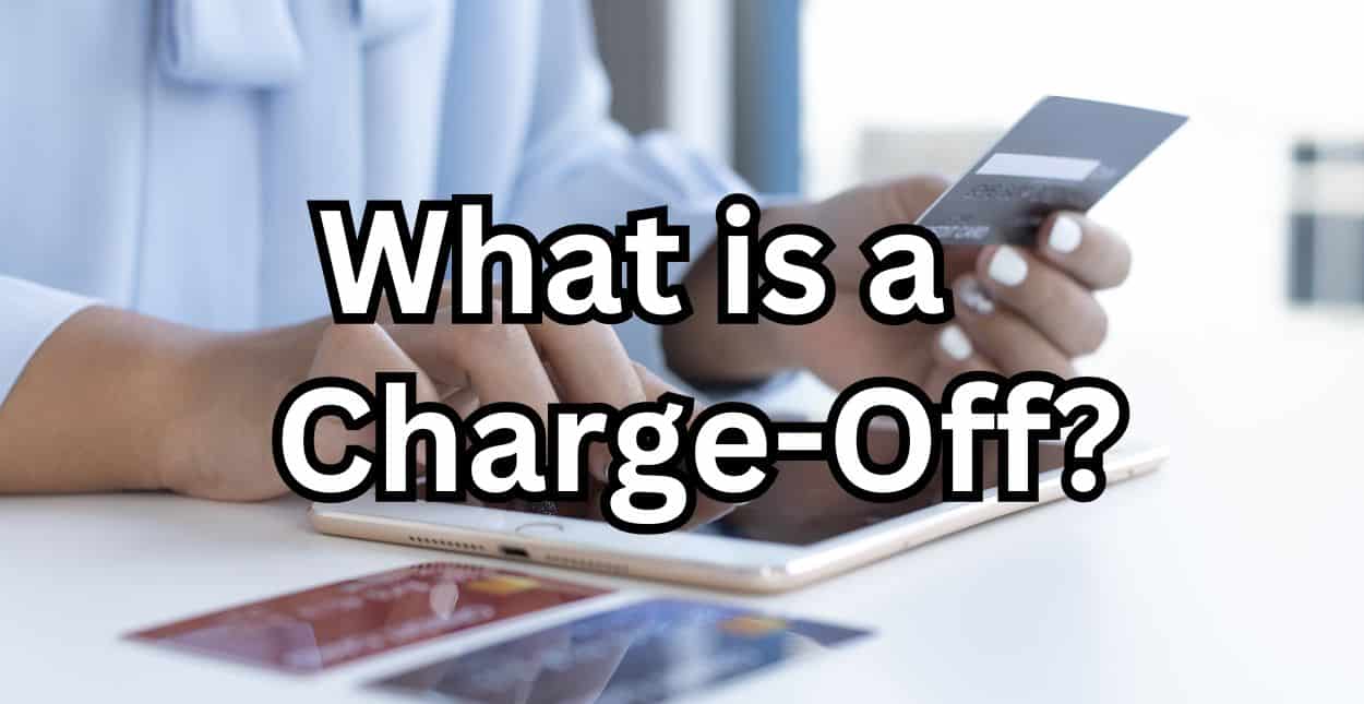 What is a Charge-Off? Timeline, Credit Impacts & Tips for Recovery ...