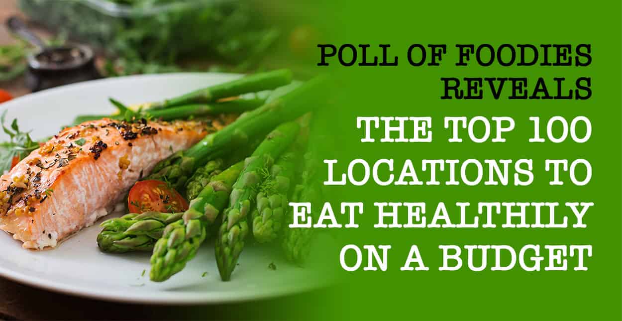 Poll of Foodies Reveals the Top 100 Locations to Eat Healthily On a ...