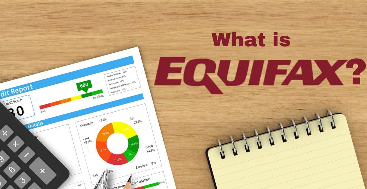 What is Equifax? How the Credit Bureau Communicates and Calculates Your ...