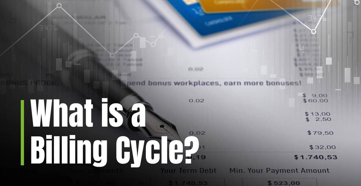 What is a Billing Cycle? Understanding the Basics of Credit Card and ...