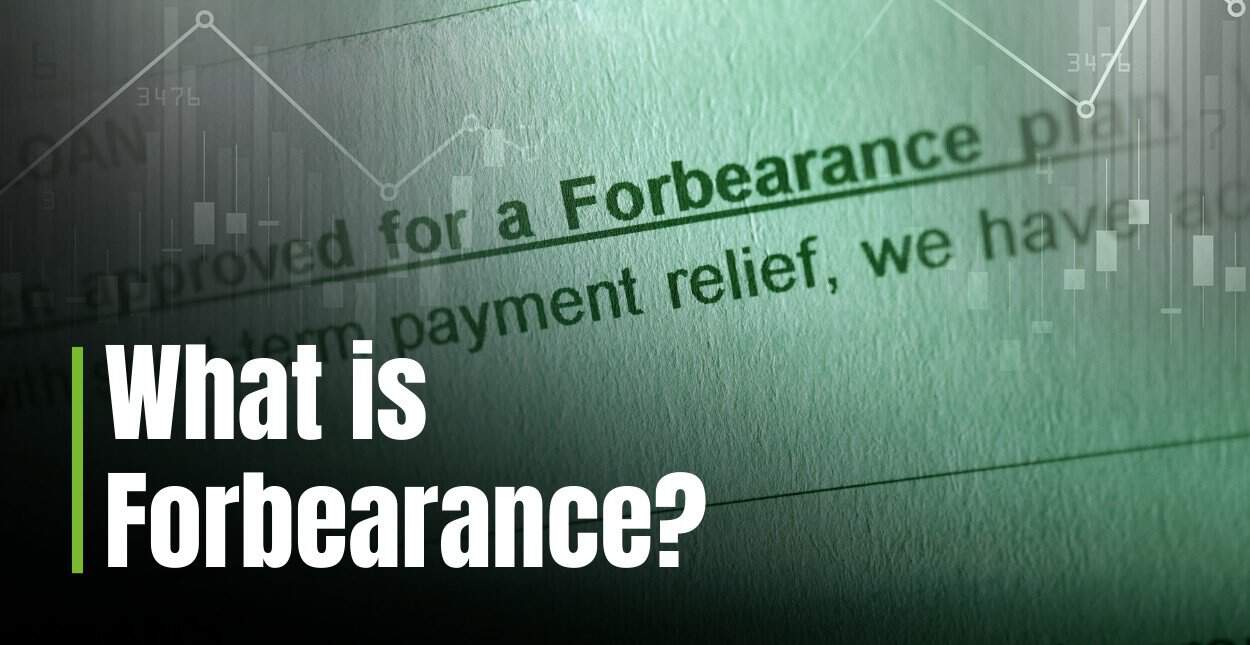 What is Forbearance? How Temporary Financial Relief Works & Affects ...