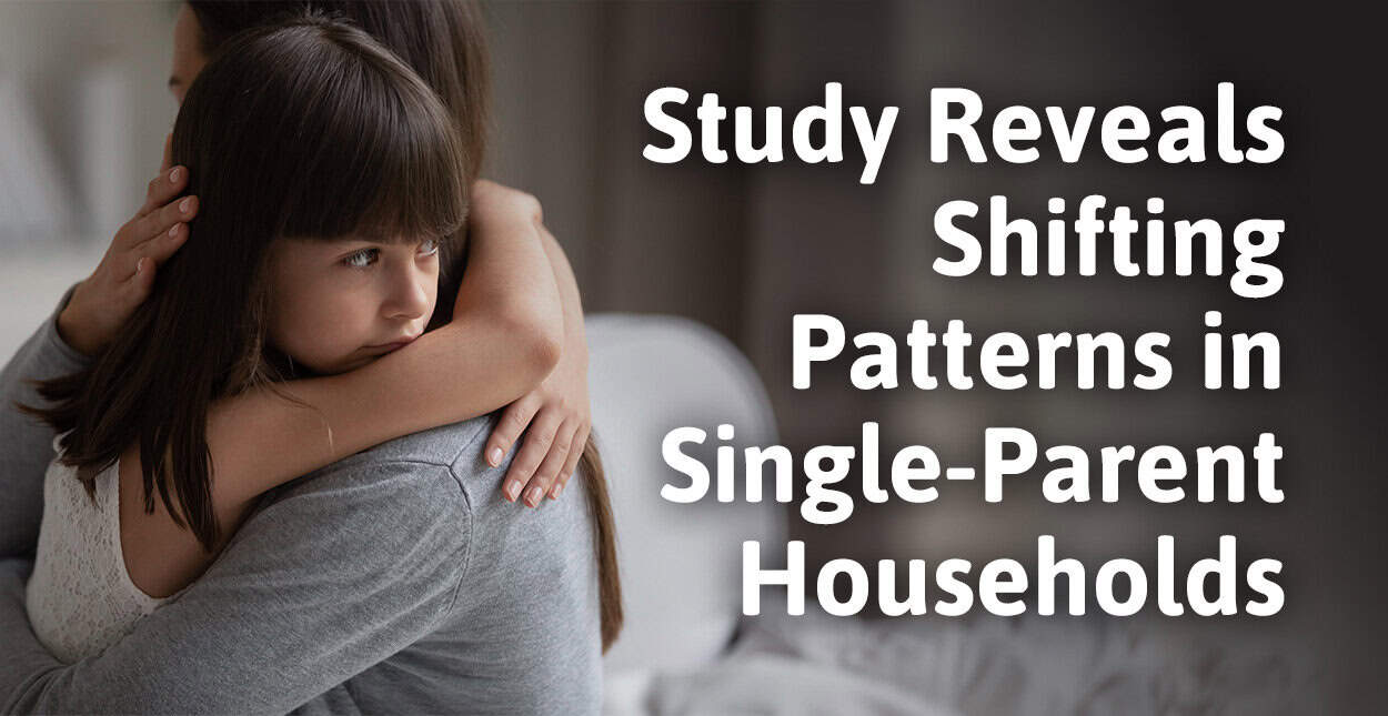 Study Reveals Shifting Patterns in Single-Parent Households, with Notable County-Level Changes ...