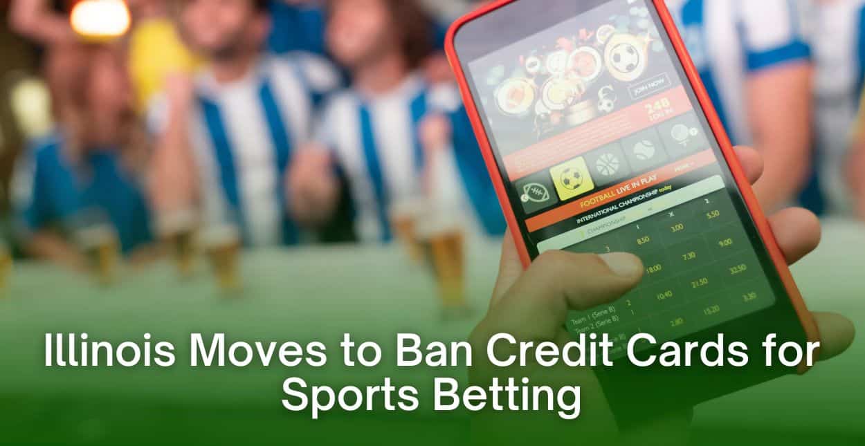 Illinois Moves to Ban Credit Cards for Sports Betting to Protect ...