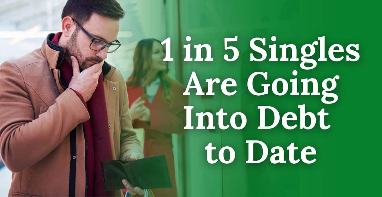 Hot Dates, Cold Wallets: 1 in 5 Singles Are Going into Debt for Love ...