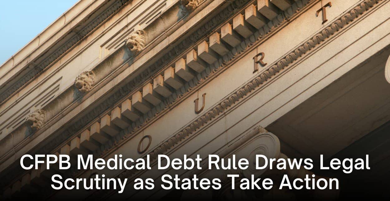 CFPB Medical Debt Rule Draws Legal Scrutiny as States Take Action ...