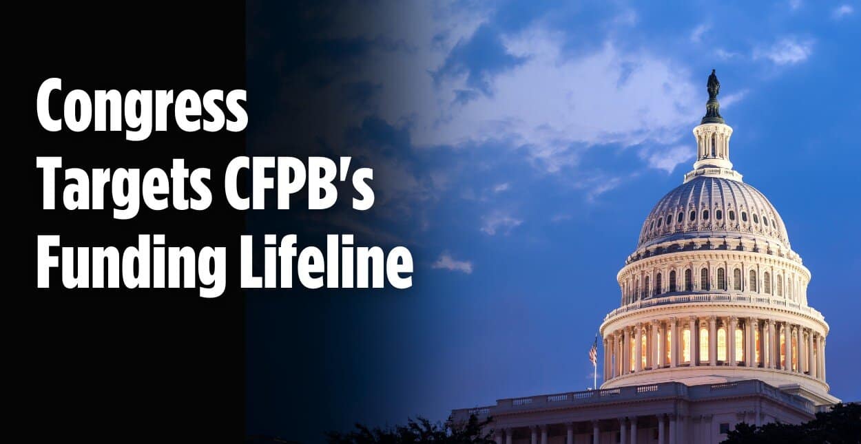 Congress Targets CFPB's Funding Lifeline: A Turning Point for Lenders ...