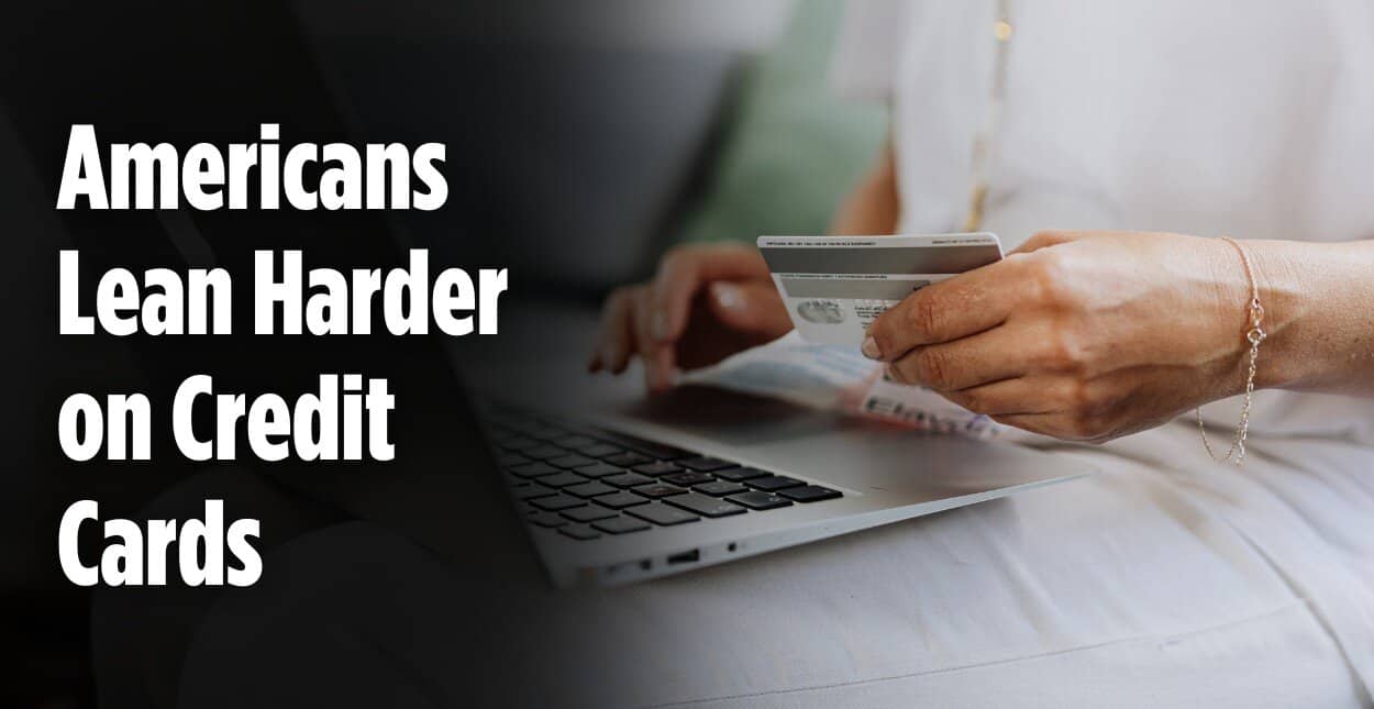 Americans Lean Harder on Credit Cards; $17.9B April Hike Ups Subprime ...