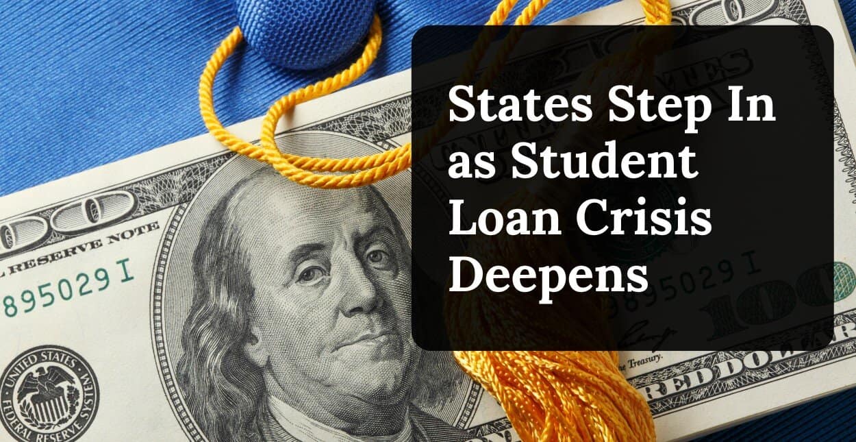 Lenders Take Note: States Step In as Student Loan Crisis Deepens ...
