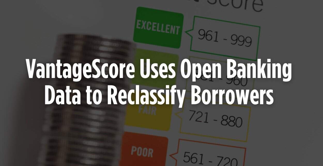 VantageScore Leverages Open Banking to Reclassify Millions of Risk ...