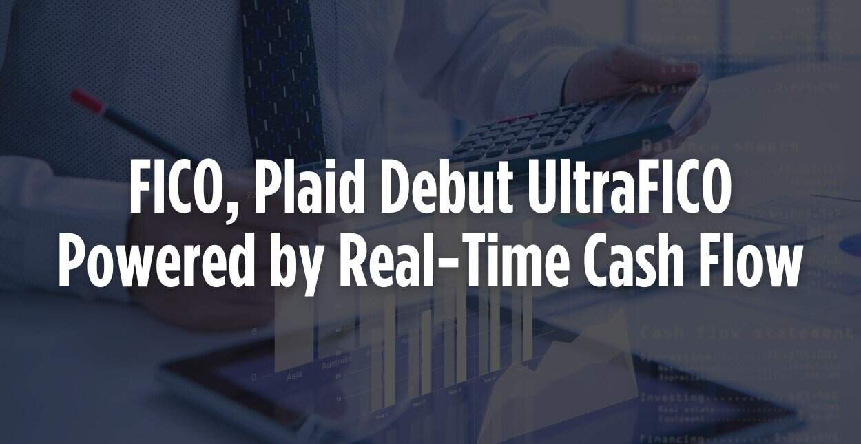 FICO, Plaid Debut UltraFICO Powered by Real-Time Cash Flow - BadCredit.org