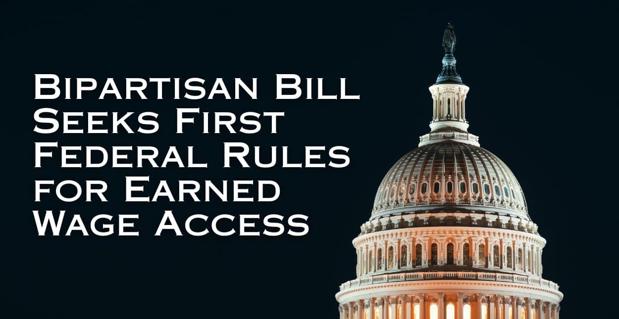 Bipartisan Bill Seeks First Federal Rules for Earned Wage Access ...
