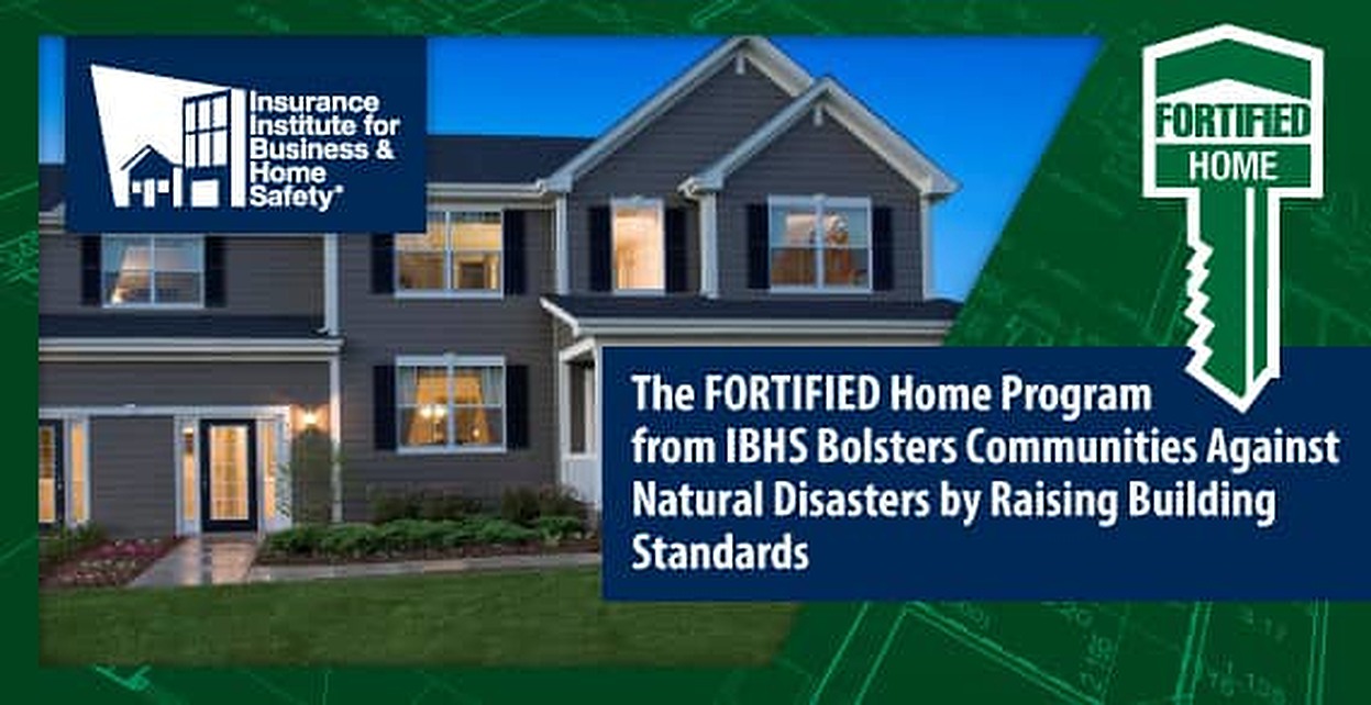 The FORTIFIED Home Program from IBHS Bolsters Communities Against ...
