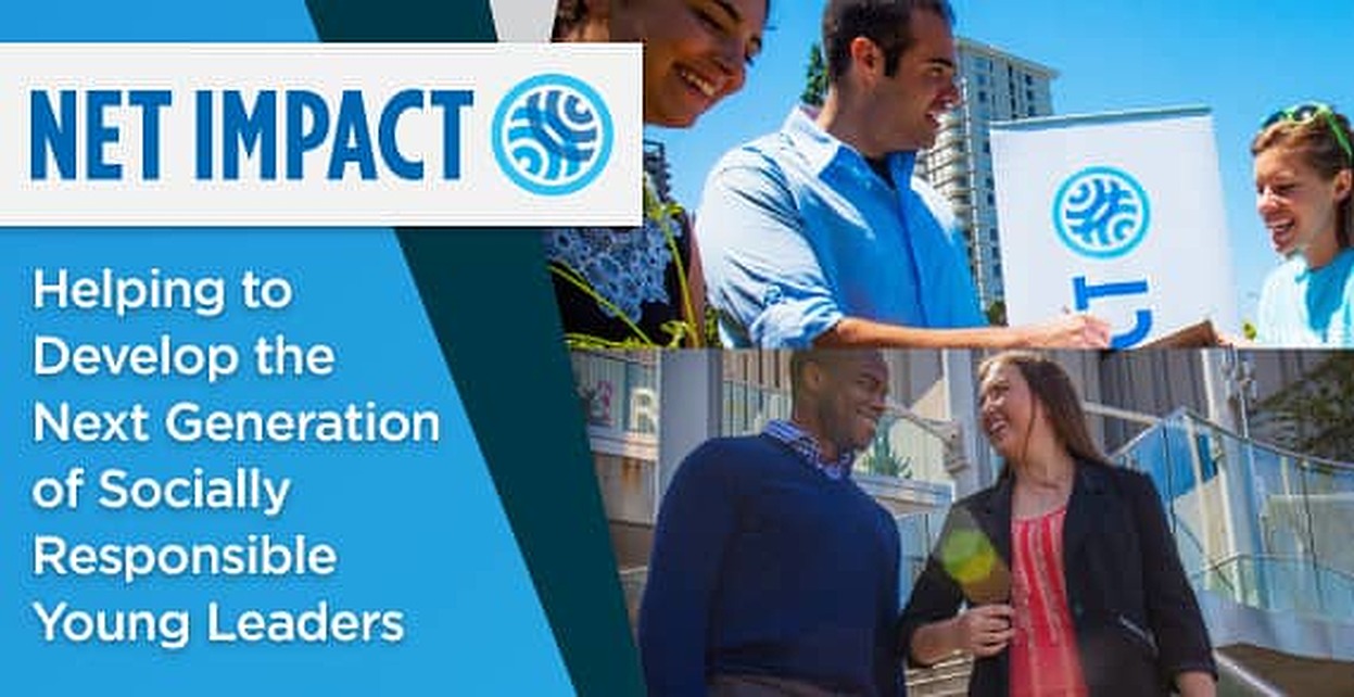 Net Impact — Helping to Develop the Next Generation of Socially ...