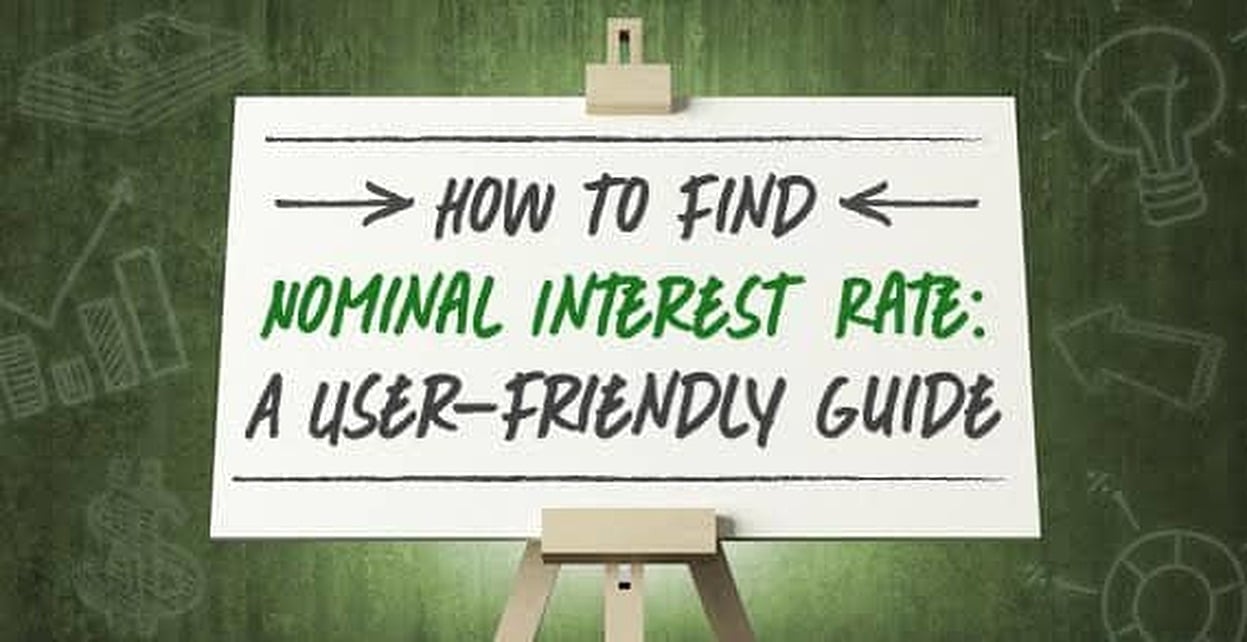 how-to-find-nominal-interest-rate-a-user-friendly-guide